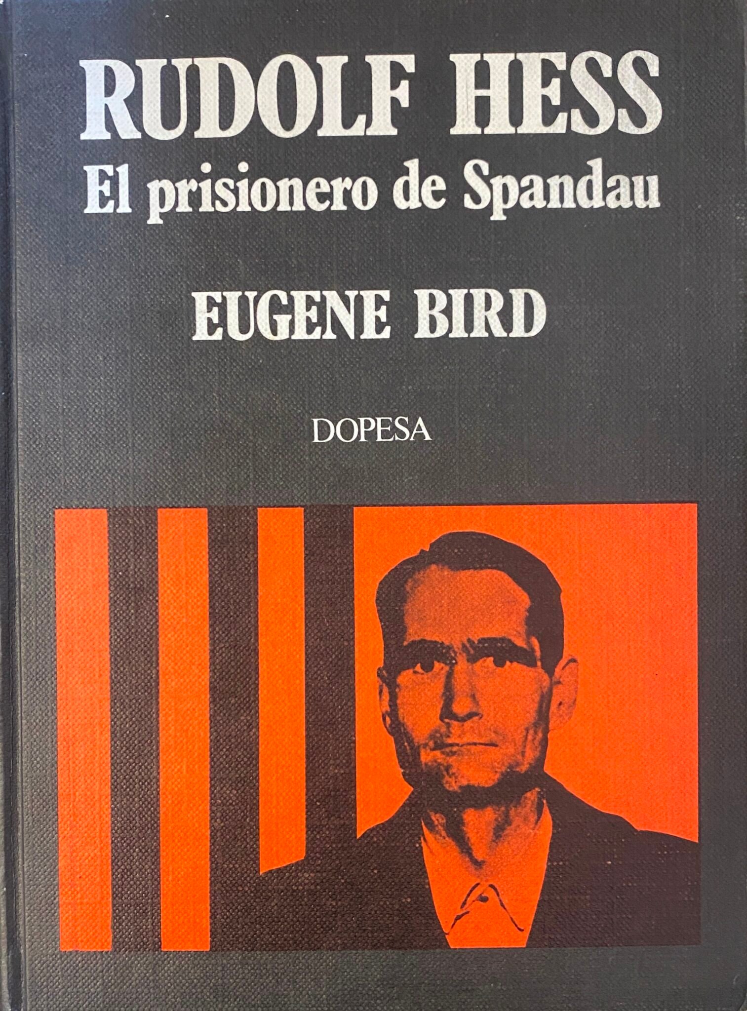 Rudolf Hess: El Prisionero De Spandau – El Cazador