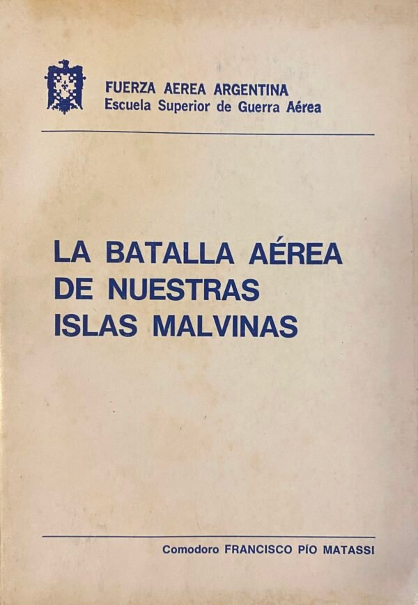 La Batalla Aérea De Nuestras Islas Malvinas – El Cazador